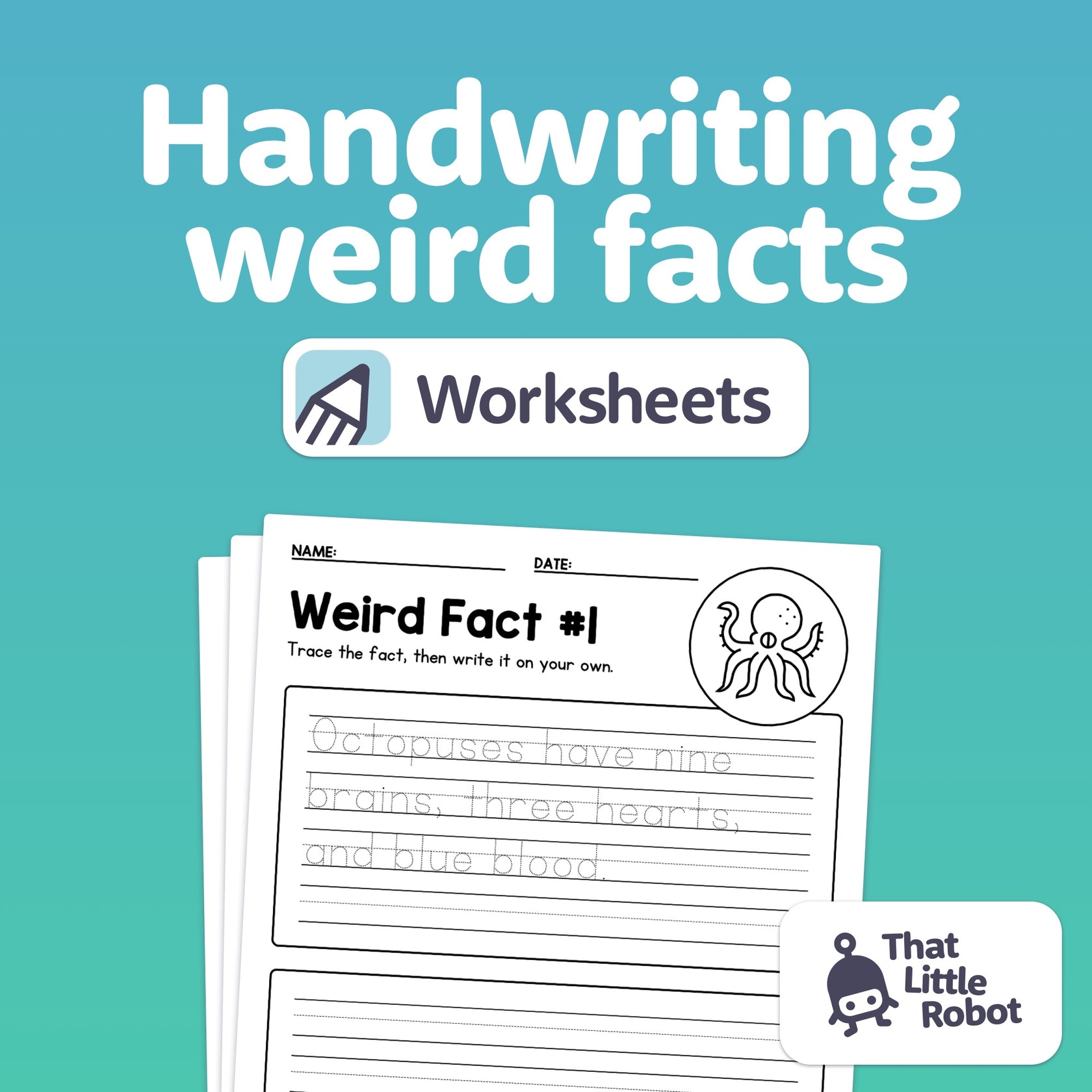 Weird Fact Handwriting Worksheets – That Little Robot